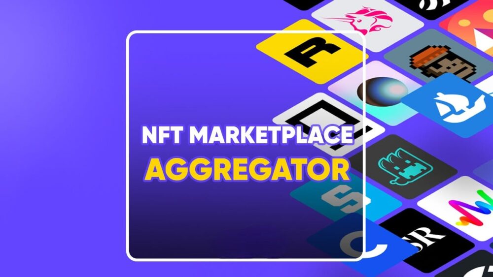 What is an NFT Aggregator - Benefits and Uses - ILUNAFRIQ